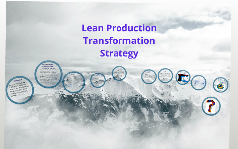 Lean Production Transformation Strategy by yusuf sevim on Prezi