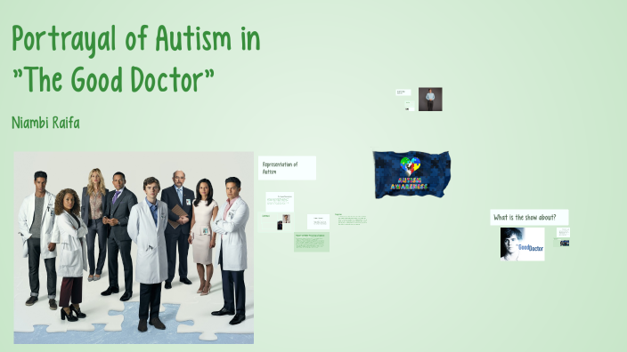 Portrayal of Autism in "The Good Doctor" by Niambi Ra'ifa on Prezi