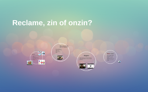 Reclame, zin of onzin? by Esther van den Berg on Prezi