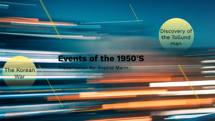Events of the 1950's by Sophie Marin on Prezi