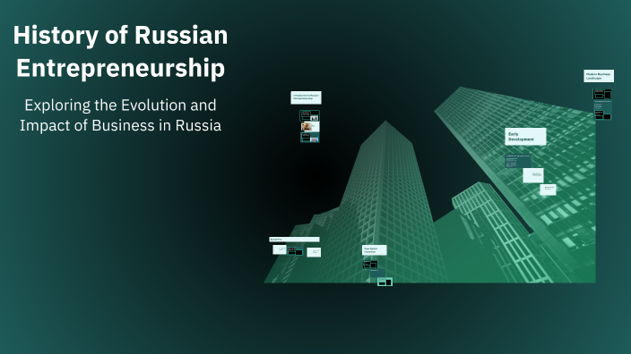 History of Russian Entrepreneurship by Стасон on Prezi