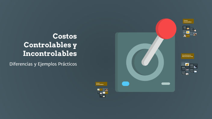 Costos Controlables y Incontrolables by Sergio on Prezi