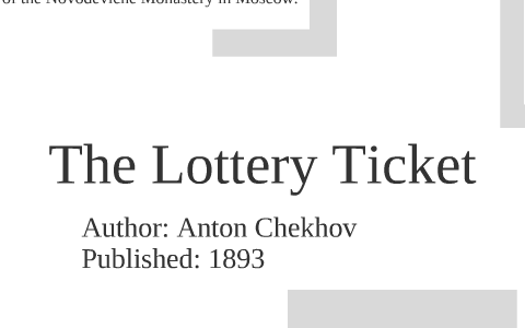 Anton Chekov's The Lottery Ticket by Bill Penny on Prezi