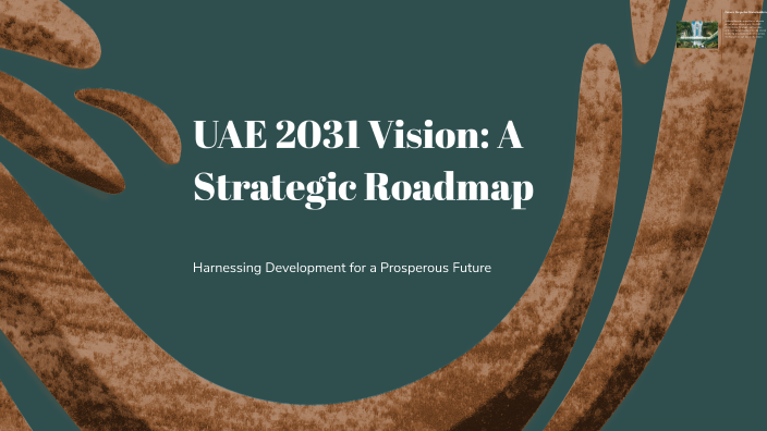 UAE 2031 Vision: A Strategic Roadmap by Rewa Awar on Prezi