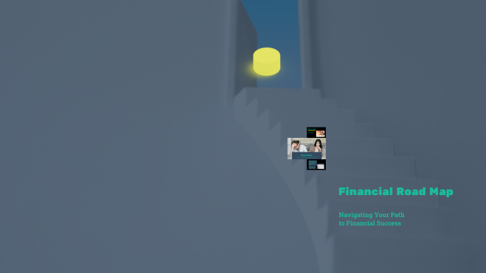 Financial Road Map by johnny ross on Prezi