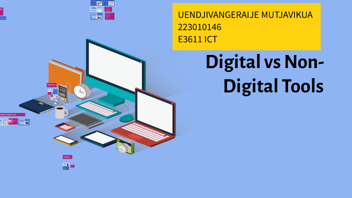 Digital vs Non-Digital Tools by uendjivangeraije gretchen mutjavikua on ...