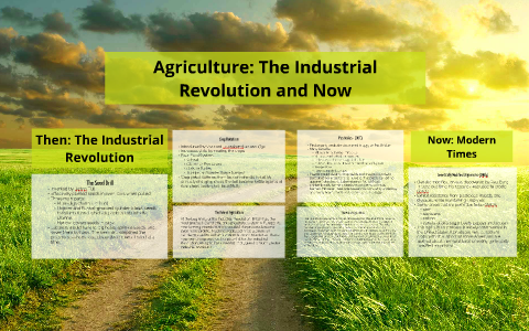 Agriculture: The Industrial Revolution and Now by John Vu