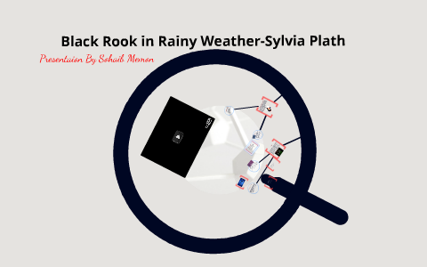 Black Rook in Rainy Weather-Sylvia Plath by Sohaib Memon on Prezi