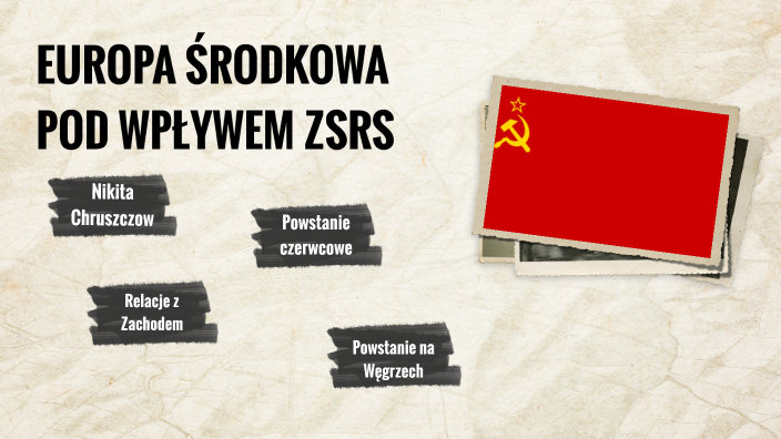 Europa Środkowa pod wpływem ZSRS by Natalia Weżgowiec on Prezi