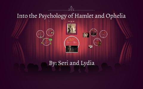 Into the Psychology of Hamlet & Ophelia by S J on Prezi