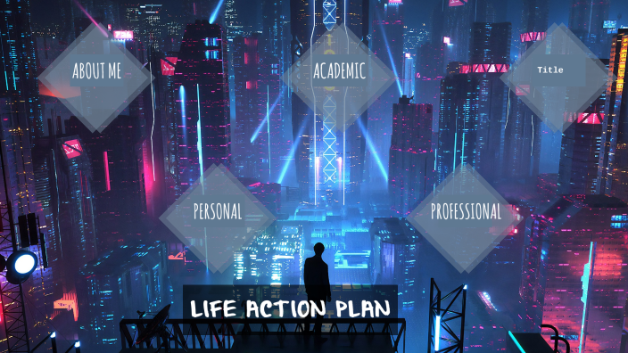 LIFE ACTION PLAN by sebastian navarro on Prezi