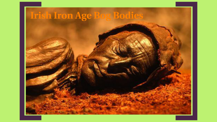 Ireland's Bog Bodies by Adrienne Windridge on Prezi