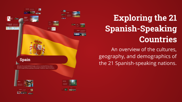 Exploring the 21 Spanish-Speaking Countries by Rudy Guevara on Prezi