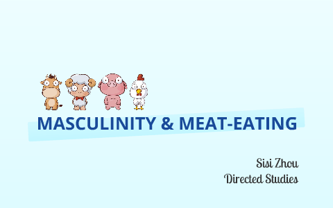Masculinity & Meat by S Z on Prezi