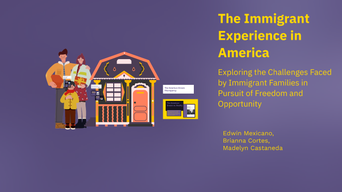 The Immigrant Experience in America by edwin mexicano on Prezi