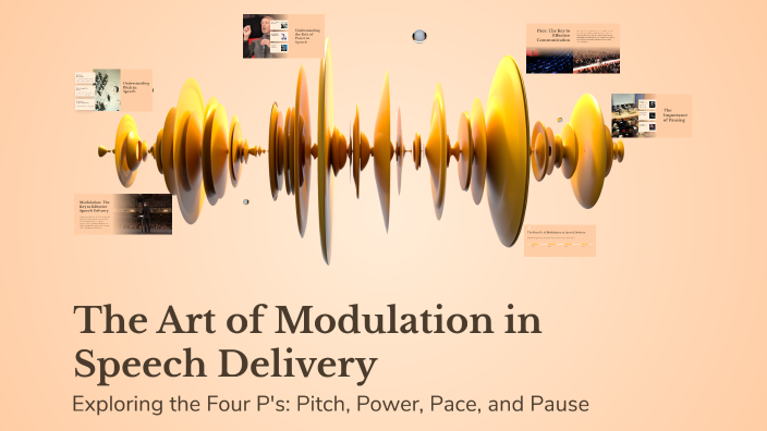 The Art of Modulation in Speech Delivery by Nestor Dallonado on Prezi