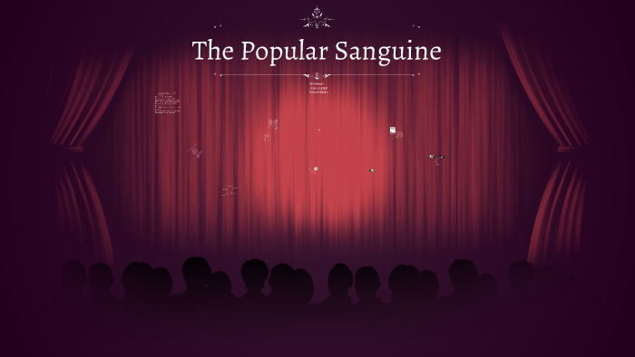 The Popular Sanguine by Mason Moore on Prezi