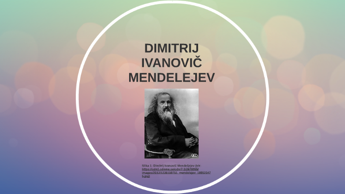 DIMITRIJ IVANOVIČ MENDELEJEV by taja toplak on Prezi