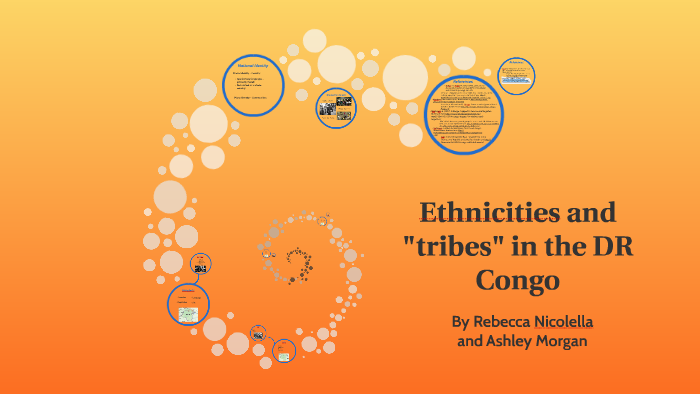 Ethnicities and "tribes" in the DR Congo by Ashley Morgan on Prezi