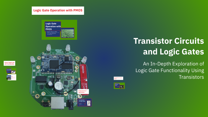 Transistor Circuits and Logic Gates by 154 on Prezi