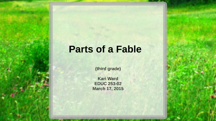 Parts of a Fable by Kari Ward on Prezi