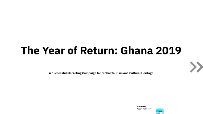 The Year of Return: Ghana 2019 by Devin Smith on Prezi