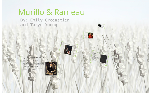 Bartolome Murillo & Jean Philippe Rameau by Emily Greenstein on Prezi