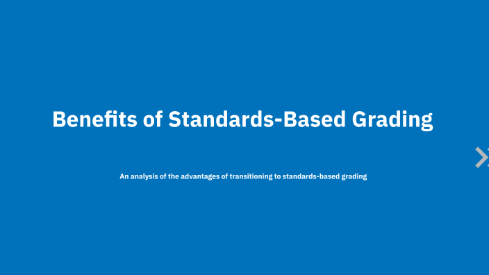Benefits of Standards-Based Grading by Megan Dotts on Prezi