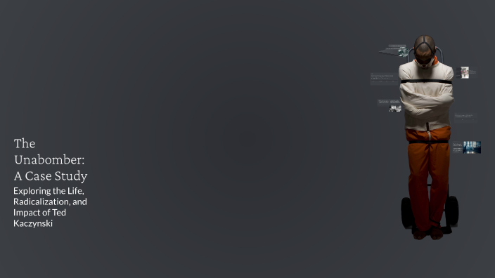 The Unabomber: A Case Study by Rudy on Prezi