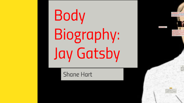 The Great Mr. Gatsby: Body Bio by Weith Killiam on Prezi