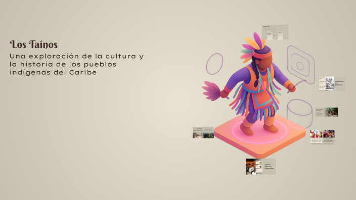 Los Taínos by tuntuntunsajur espinosa on Prezi