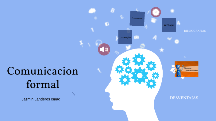 Comunicacion Formal by JAZMIN DE LA LUZ LANDEROS ISAAC on Prezi
