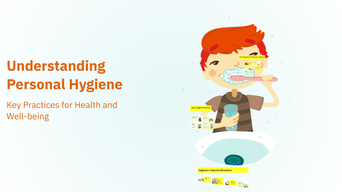 Understanding Personal Hygiene by Oyin-Deinmone Ogbo on Prezi