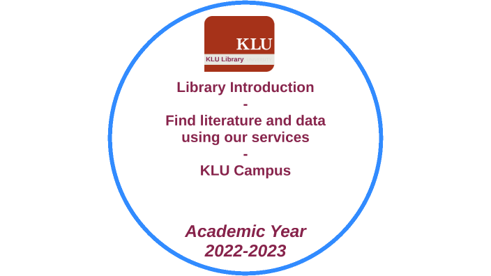 KLU Library introduction 2022 - We support you finding literature and ...