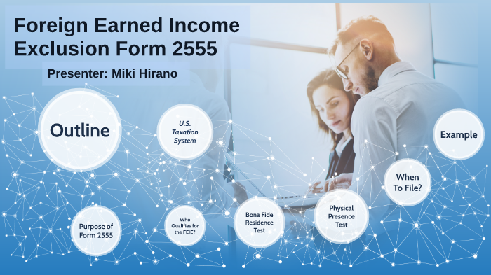 Foreign Earned Income Exclusion Form 2555 by Miki Hirano on Prezi