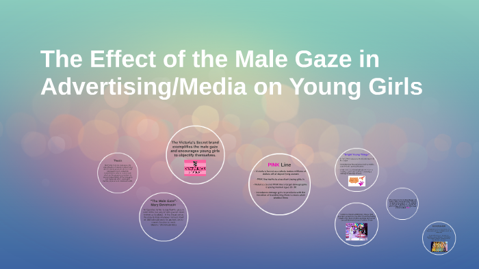 The Effect of the Male Gaze in Advertising/Media on Young Gi by Melissa ...