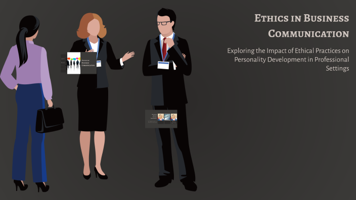 Ethics in Business Communication by VANSH on Prezi