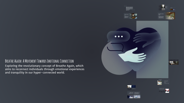 Breathe Again: A Movement Towards Emotional Connection by Harsh R on Prezi