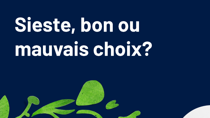 La SIESTE, bon ou mauvais choix? by Ju Lien on Prezi