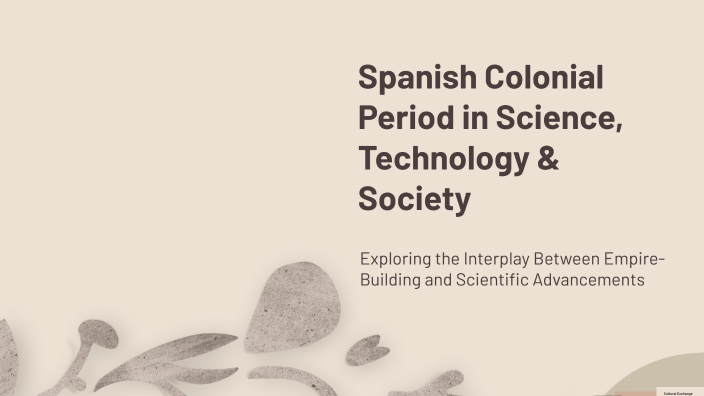 Spanish Colonial Period in Science, Technology & Society by Aris Note ...