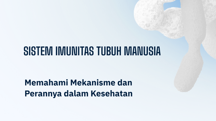SISTEM IMUNITAS TUBUH MANUSIA by Nathan Raflyansyah on Prezi