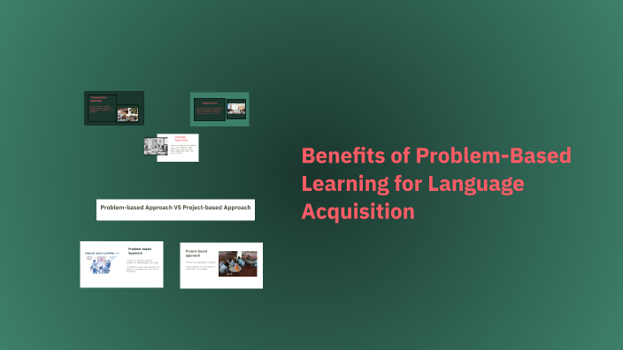 Benefits of Problem-Based Learning for Language Acquisition by Princess ...