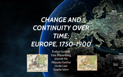 CHANGE AND CONTINUITY OVER TIME: 1750-1900 by Final Project Garcia on Prezi