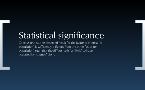 Clinical versus Statistical Significance by Melanie Wilson on Prezi