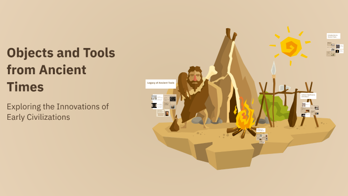 Objects and Tools from Ancient Times by Cristian Buzila on Prezi