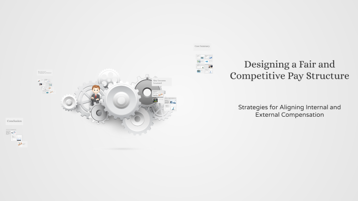 Designing a Fair and Competitive Pay Structure by Edgar Martinez on Prezi