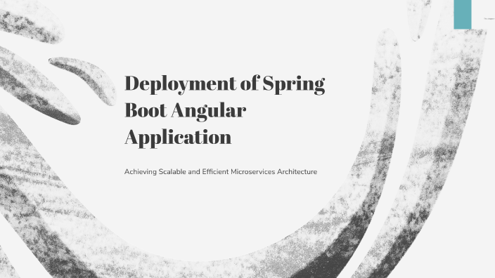 Deployment of Spring Boot Angular Application by ibala amira on Prezi