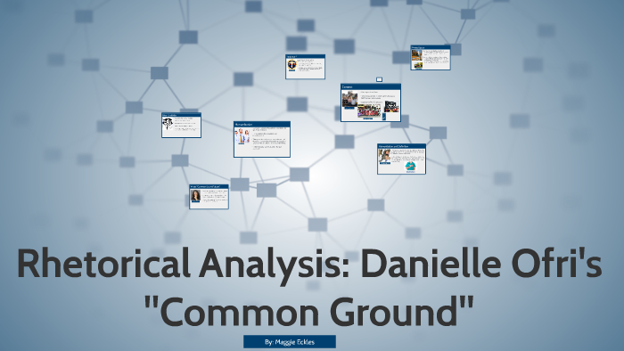 Rhetorical Analysis Danielle Ofri s Common Ground By Maggie Eckles Rhetorical Analysis Danielle Ofri s Common Ground By Maggie Eckles