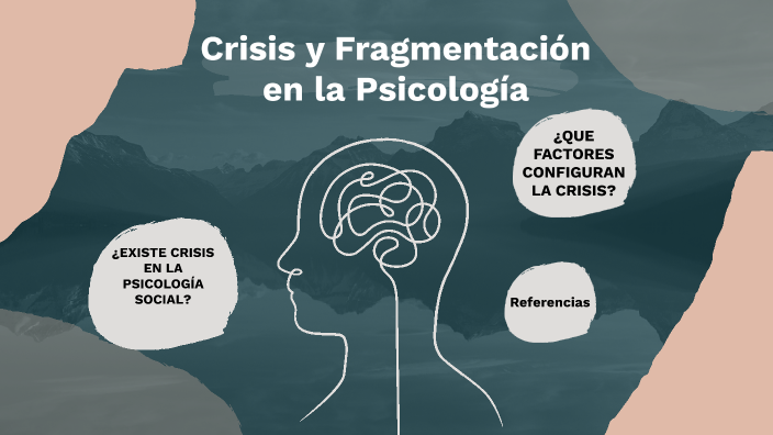 Crisis y fragmentación de la Psicología by Aurora Ruiz on Prezi