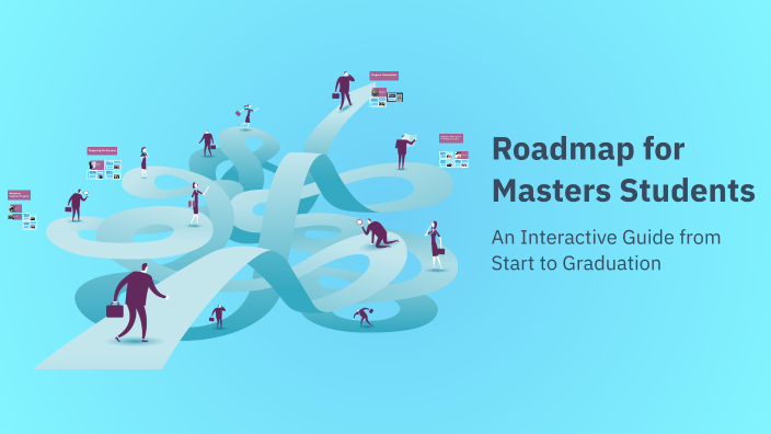 Roadmap for Masters Students by Doha Hassan on Prezi